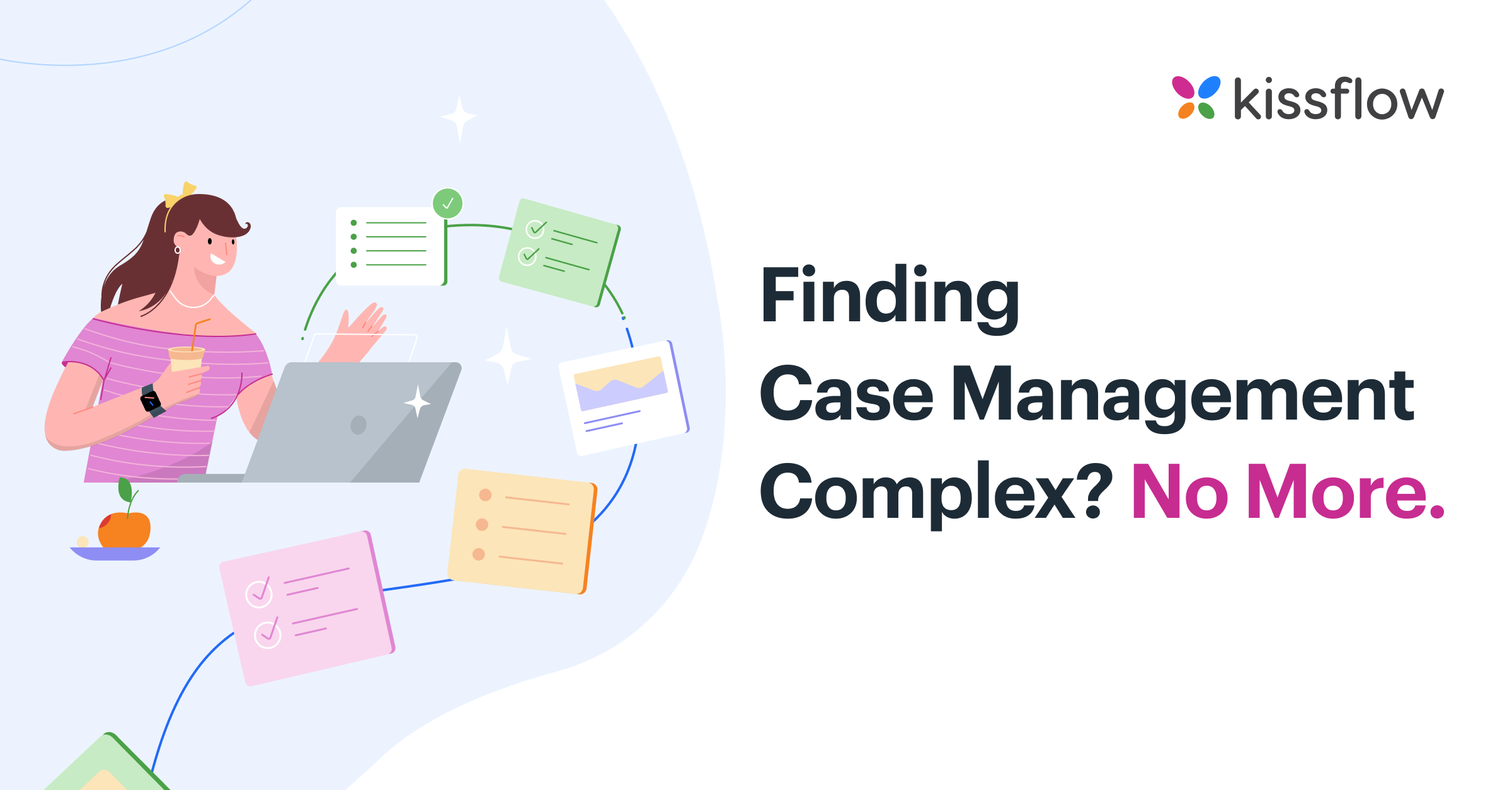 Solve Complex Case Management Problems using Simple Solutions